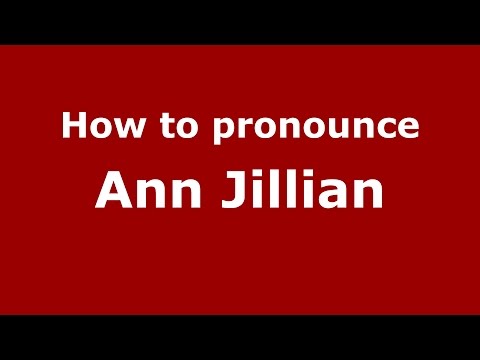 How to pronounce Ann Jillian (American English/US)  - PronounceNames.com