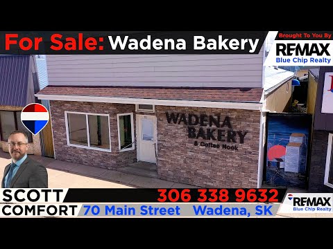Scott Comfort: 306 338 9632 MLS®SK009880 Wadena Bakery 70 Main Street Wadena, SK