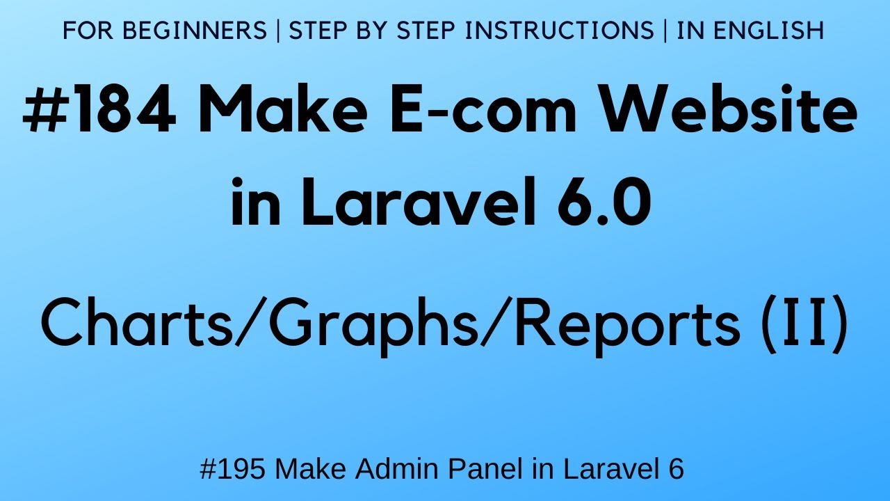 #184 Make E-com Website in Laravel 6 | Charts/Graphs/Reports (II) | Line Chart/Graph