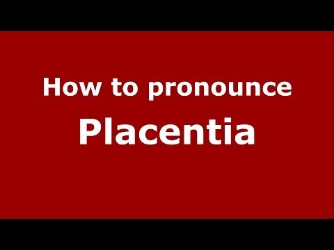 How to Pronounce Placentia - PronounceNames.com