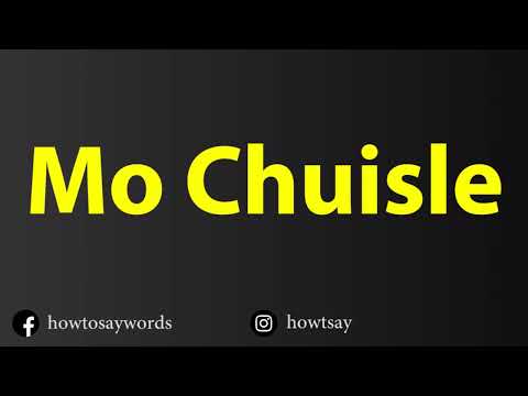 How To Pronounce Mo Chuisle