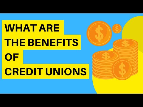 What Are the Benefits of Credit Unions