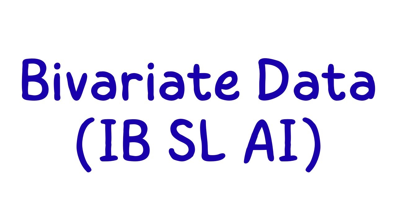 IB SL AI Maths Explained- Bivariate Data