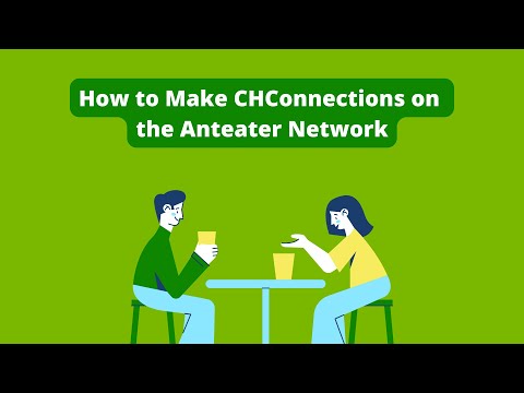 How to Make CHConnections on the Anteater Network