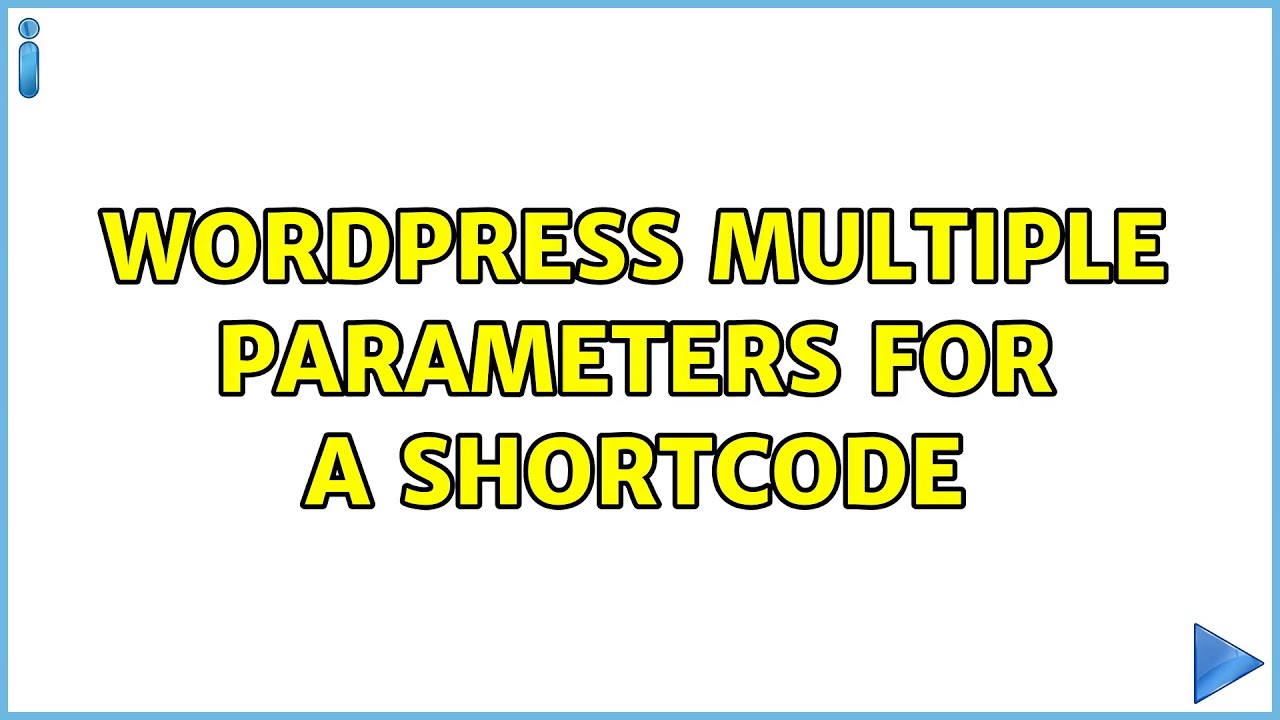 Wordpress: Multiple Parameters for a Shortcode (4 Solutions!!)