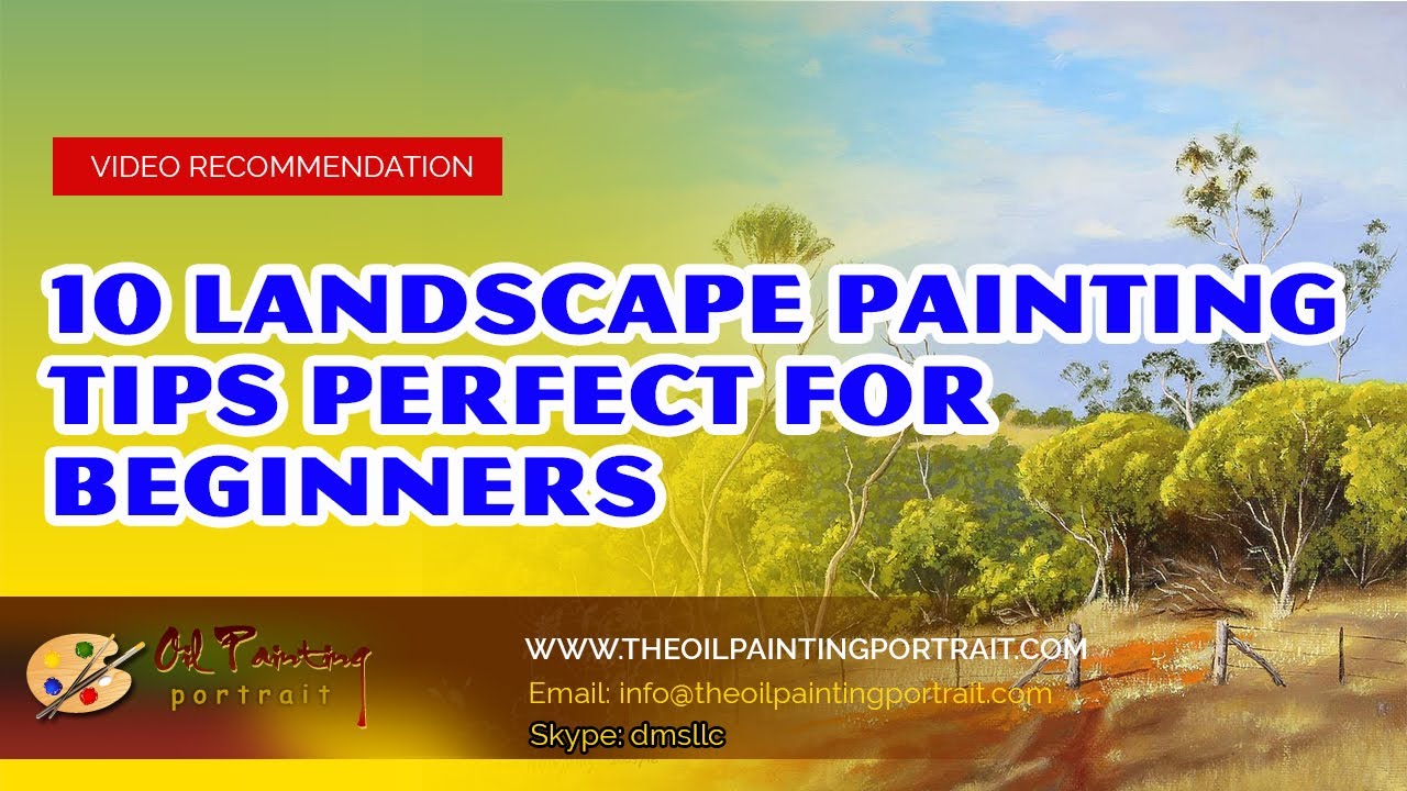 10 Landscape Painting Tips Perfect For Beginners - Oil Painting Portrait Service