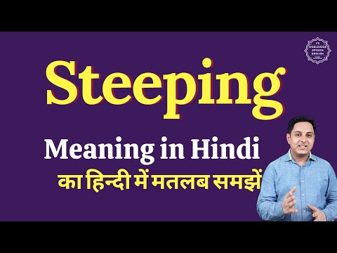 Steeping meaning in Hindi | Steeping ka matlab kya hota hai