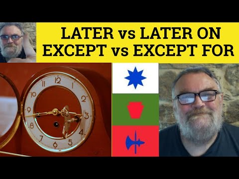 🔵 Later vs Later On - Except - Except For - Prepositions giving Emphasis - Emphasis