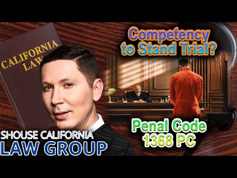 “Competency to Stand Trial” -- Raising a "doubt" under Penal Code 1368 PC