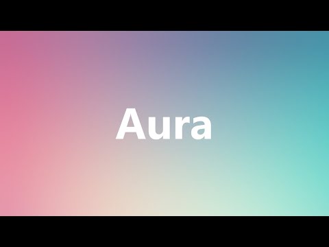 Aura - Medical Definition