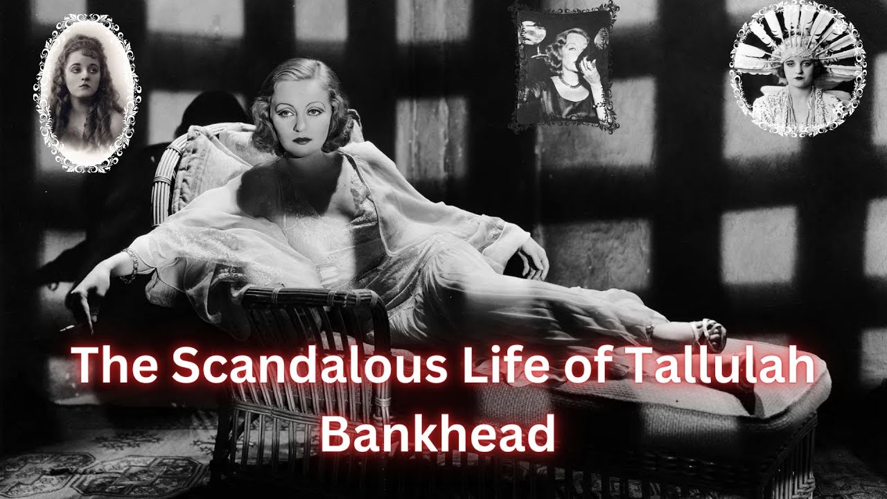 The Scandalous Life of Tallulah Bankhead.