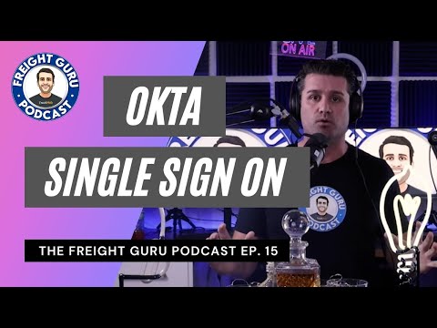 Okta: Single Sign On - Freight Guru Podcast Ep. 15
