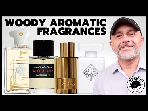 Discover the Best WOODY AROMATIC FRAGRANCES!