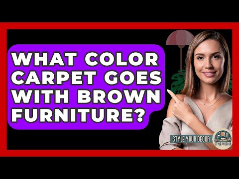 What Color Carpet Goes With Brown Furniture? - Style Your Decor