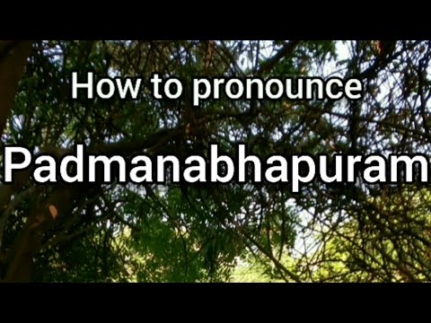 How to Pronounce Padmanabhapuram