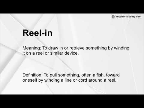 Reel-in Meaning