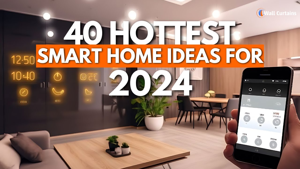 40 Smart Home Automation Ideas You Need in 2024 | Trending Tech Solutions