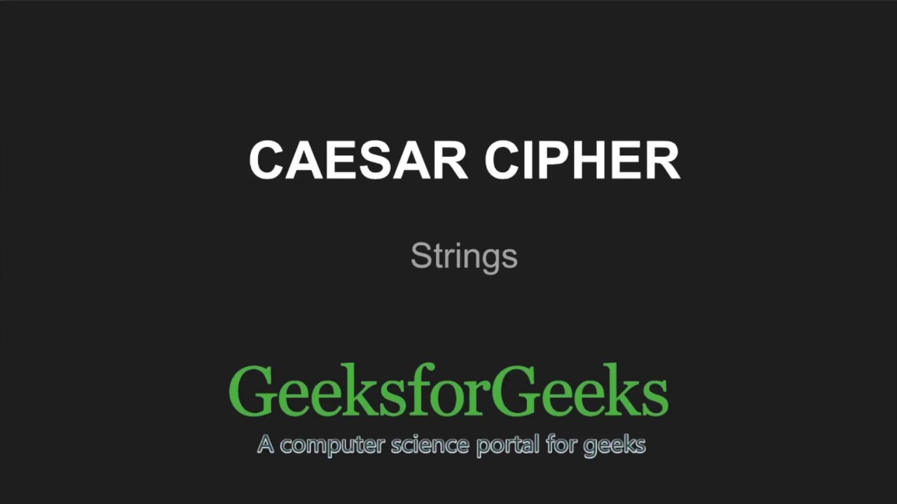 Caesar Cipher | GeeksforGeeks