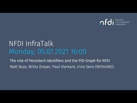 NFDI InfraTalk: The role of Persistent Identifiers and the PID-Graph for NFDI (5 July 2021)
