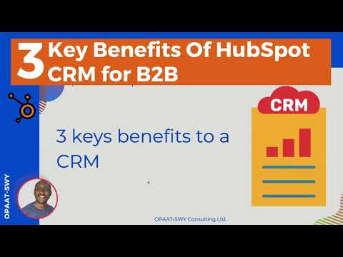 3 Key Benefits of Hubspot CRM for B2B Companies