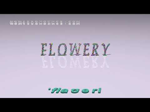 flowery - pronunciation + Examples in sentences and phrases