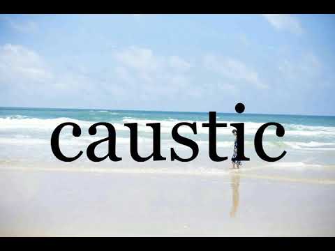 How To Pronounce caustic🌈🌈🌈🌈🌈🌈Pronunciation Of caustic