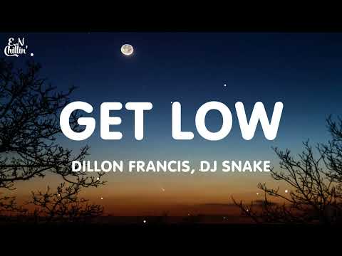 Dillon Francis, DJ Snake - Get Low (Lyrics)