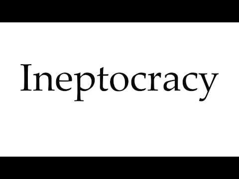 How to Pronounce Ineptocracy