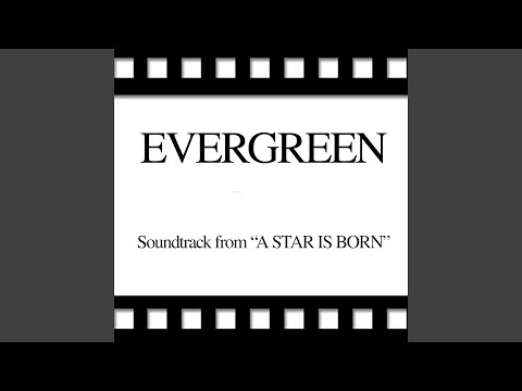 Evergreeen (From "A Star Is Born" Soundtrack)