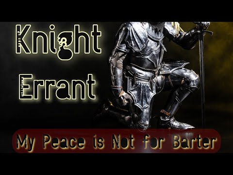 Knight Errant: My Peace is Not for Barter – Archaix Transcripts – Jason ...