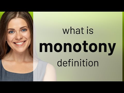 Monotony • definition of MONOTONY