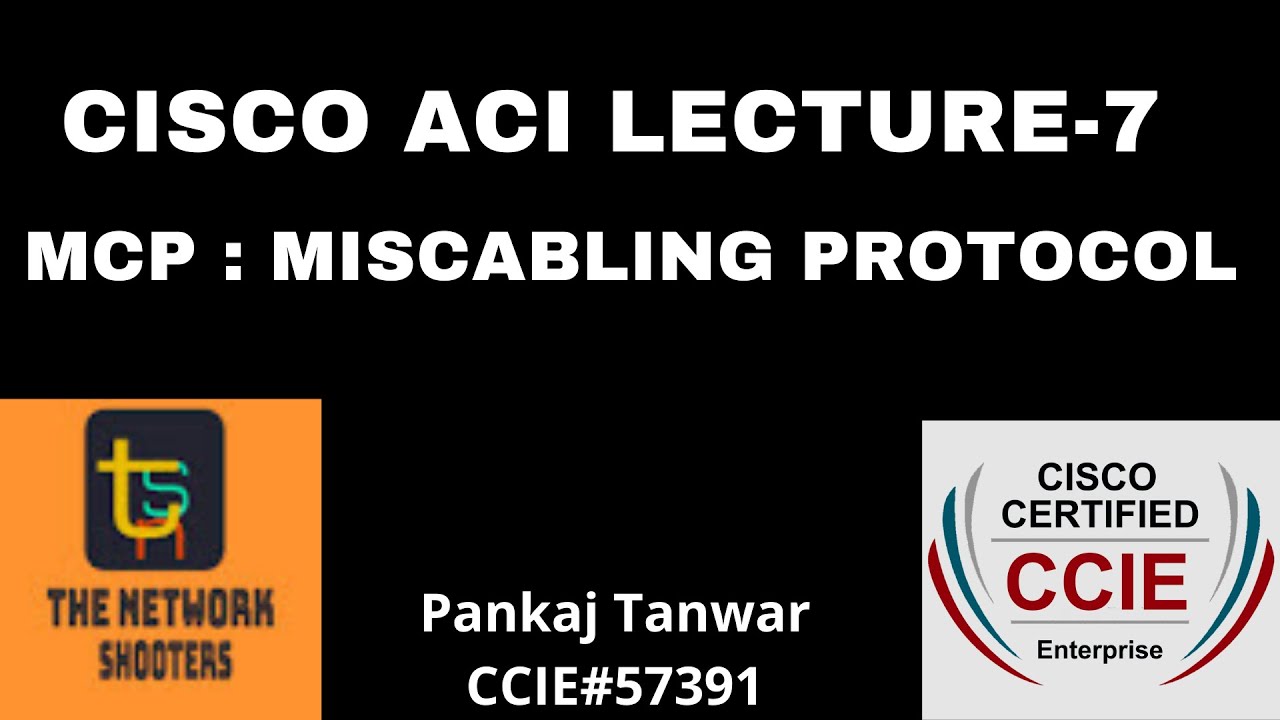 CISCO ACI LECTURE 7 (MCP : Miscabling protocol) CCIE 57391