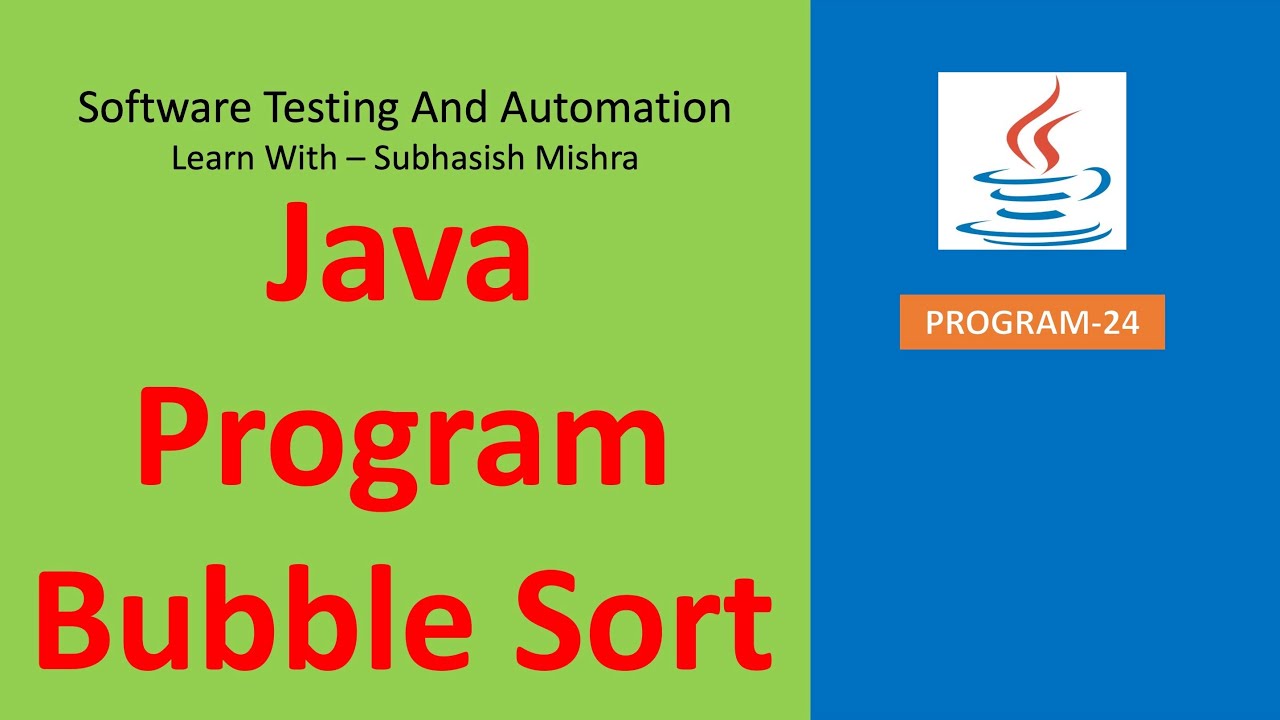 24 - Java Program to sort Array elements using Bubble Sort