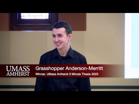 Grasshopper Anderson-Merritt, UMass Amherst 3 Minute Thesis 2023 Winner
