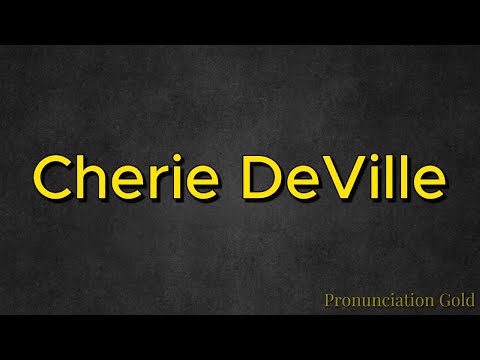 How to Pronounce Cherie DeVille - Say it Correctly Every Time!