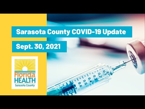 Florida Department of Health in Sarasota COVID-19 Vaccine Update: Sept. 30, 2021.