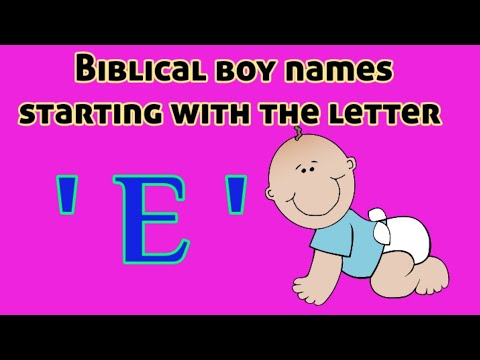 Popular Biblical Baby Boy Names From 'E' | Christian Baby boy Names starting with letter E|Boy Names