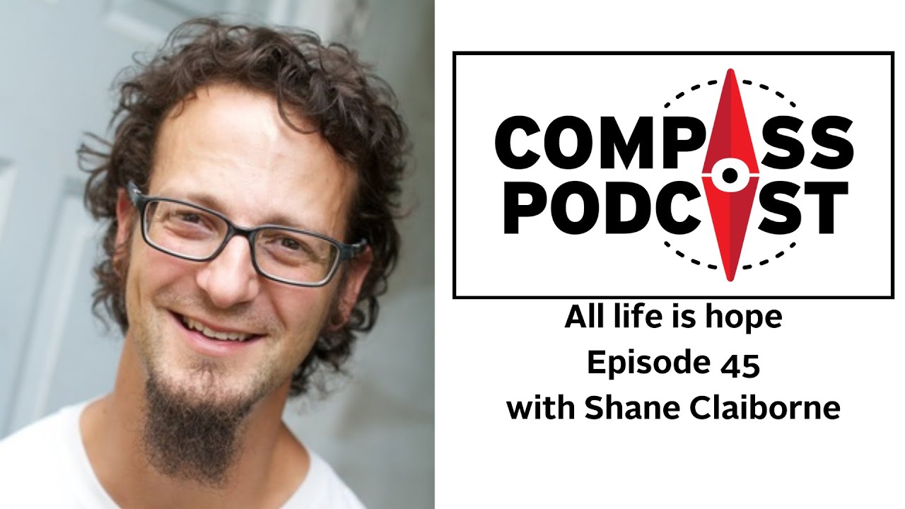 All life is hope with Shane Claiborne: Compass episode 45 | UMC.org