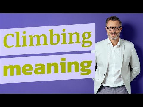 Climbing | Meaning of climbing