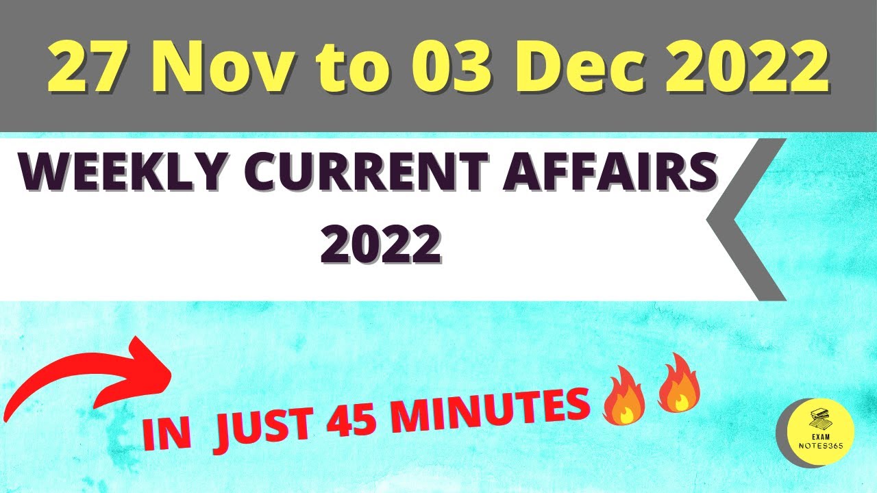 Weekly Current affairs 2022 | 27 November to 03 December current affairs|Current affairs 2022
