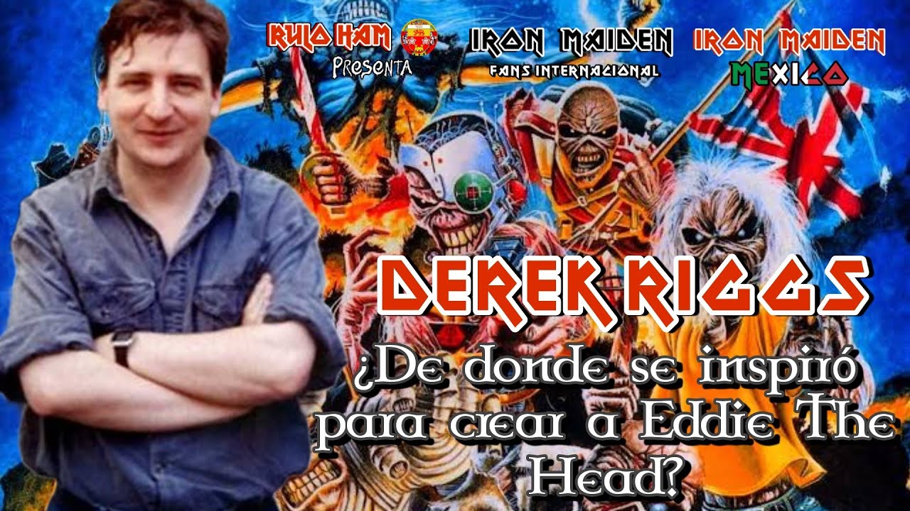 Derek Riggs ¿De Donde Se Inspiró? Para Crear a Eddie The Head de Iron Maiden