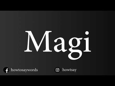 How To Pronounce Magi