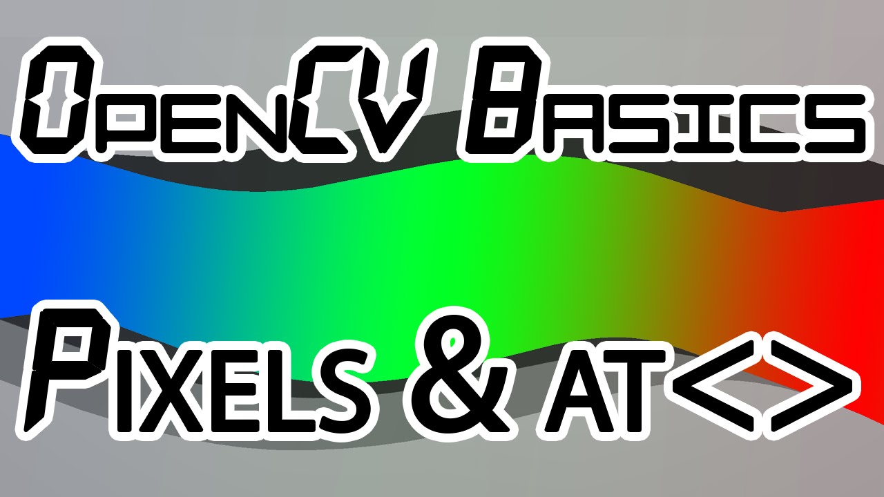OpenCV Basics - 04 - Accessing Pixels using at Method