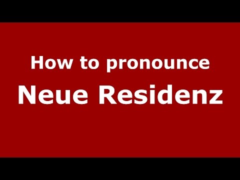 How to pronounce Neue Residenz (Germany/German) - PronounceNames.com