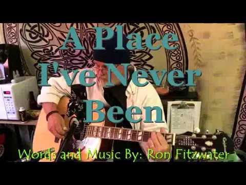 A Place I’ve Never Been | Ron Fitzwater Musician