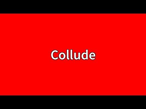Collude Meaning