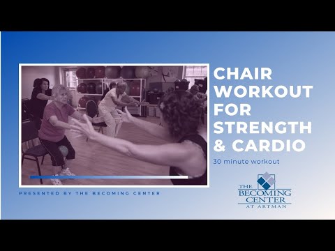 The Becoming Center - Chair-Based Strength & Cardio Class for Seniors 30 Minute Workout