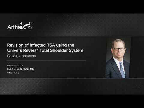 Revision of Infected TSA using the Univers Revers™ Total Shoulder System