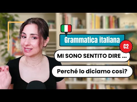 Learn Italian Grammar C2: "mi sono sentito dire" #youritalianteacher