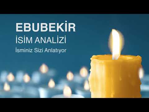 EBUBEKiR İsminin Anlamı ve Analizi / İsminiz Sizi Anlatıyor